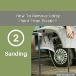How to Remove Spray Paint from Plastic Easly - Painting Tips