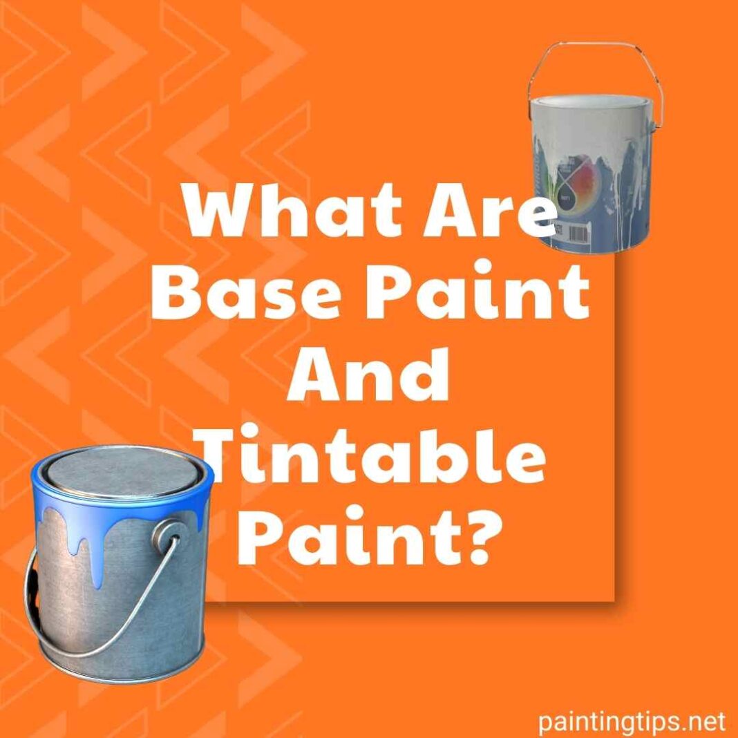 What is Base Paint and Tintable Paint? - Painting Tips
