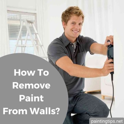 How to Remove Old Wall Paint: 3 Ways That Work - Painting Tips