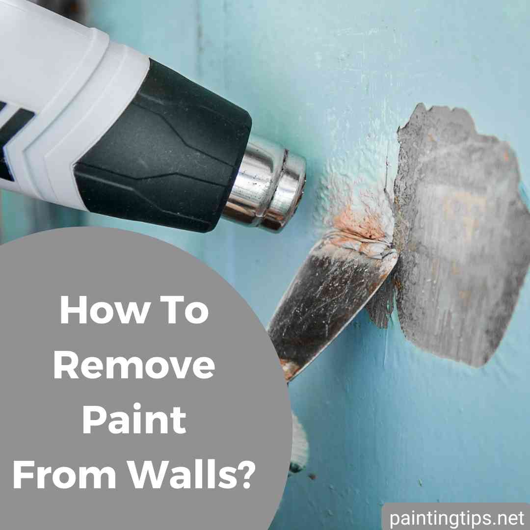 How to Remove Paint from Walls Fast: 3 Ways That Work - Painting Tips