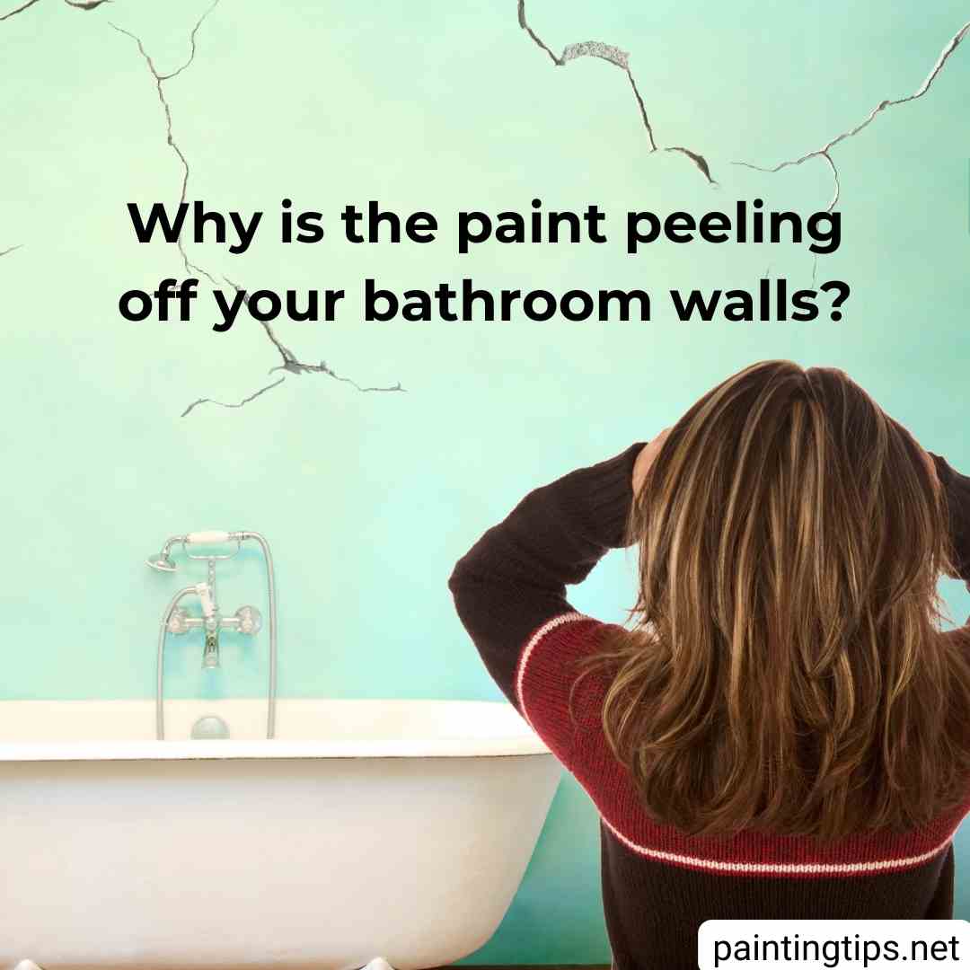 9 Ways to Stop and Fix Peeling Bathroom Paint - Painting Tips