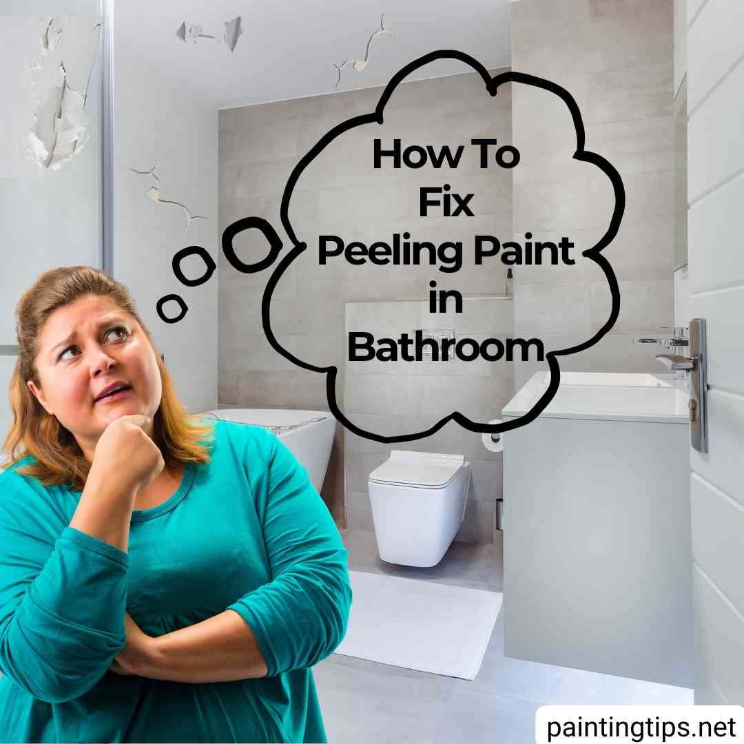 9 Ways to Stop and Fix Peeling Bathroom Paint - Painting Tips