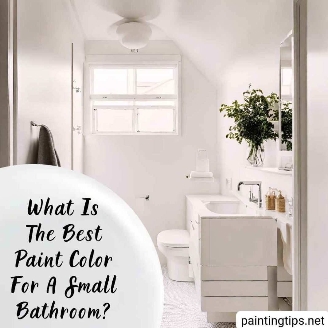 7 Best Paint Colors for Small Bathrooms - Painting Tips