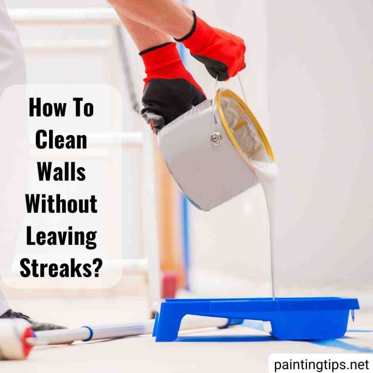 How to Clean Walls Without Leaving Streaks - Painting Tips