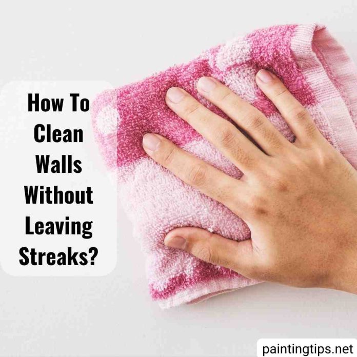 How to Clean Walls Without Leaving Streaks - Painting Tips