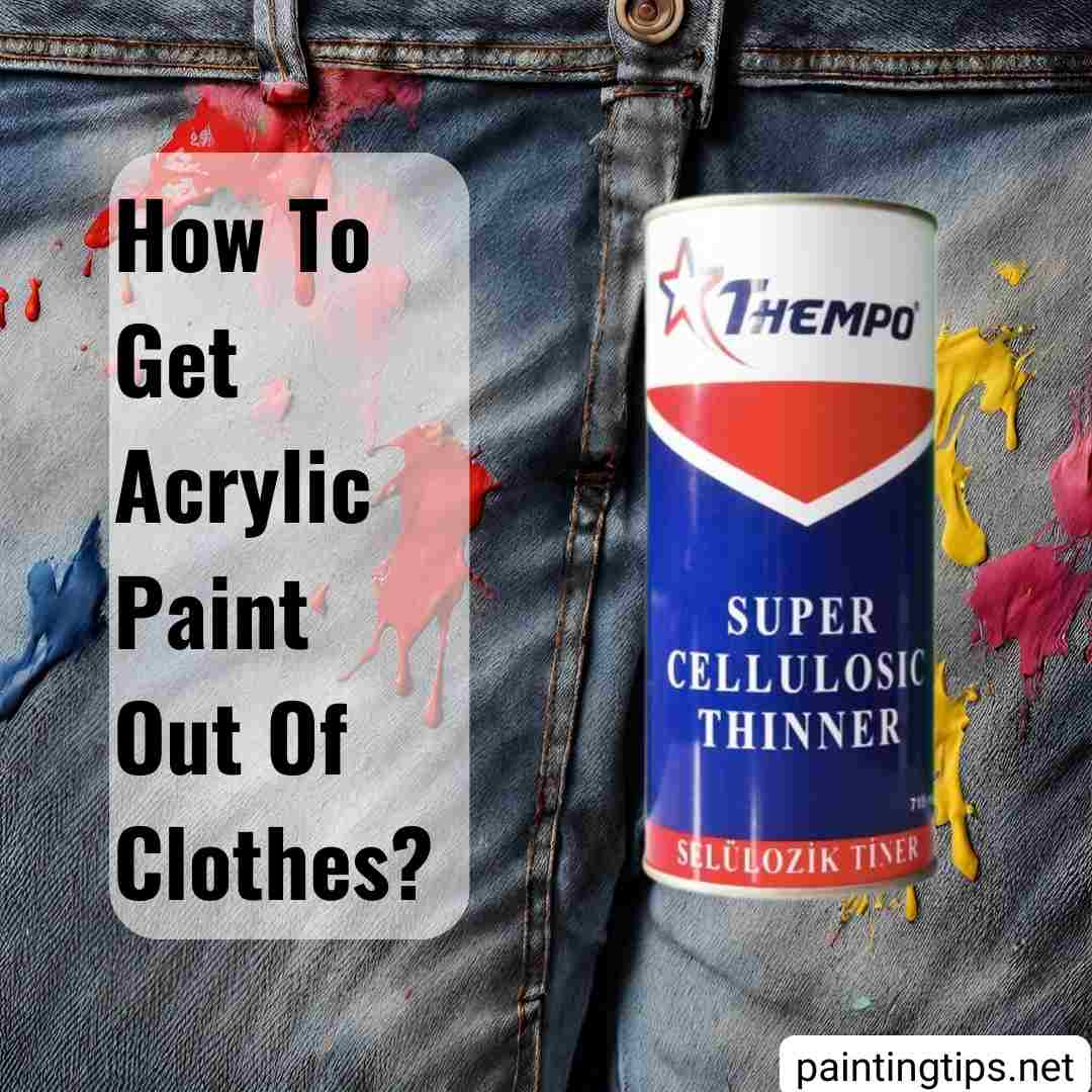 How to Get Acrylic Paint Out of Clothes (8 Proven Methods) - Painting Tips