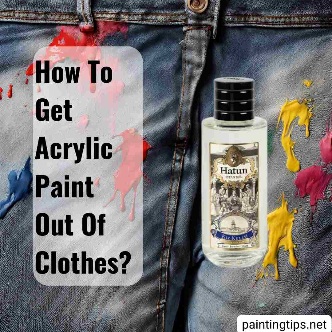 How to Get Acrylic Paint Out of Clothes (8 Proven Methods) - Painting Tips