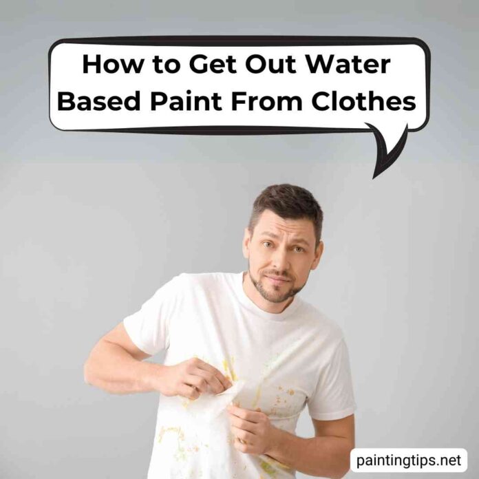 How to Get Out Water Based Paint from Clothes Fast - Painting Tips