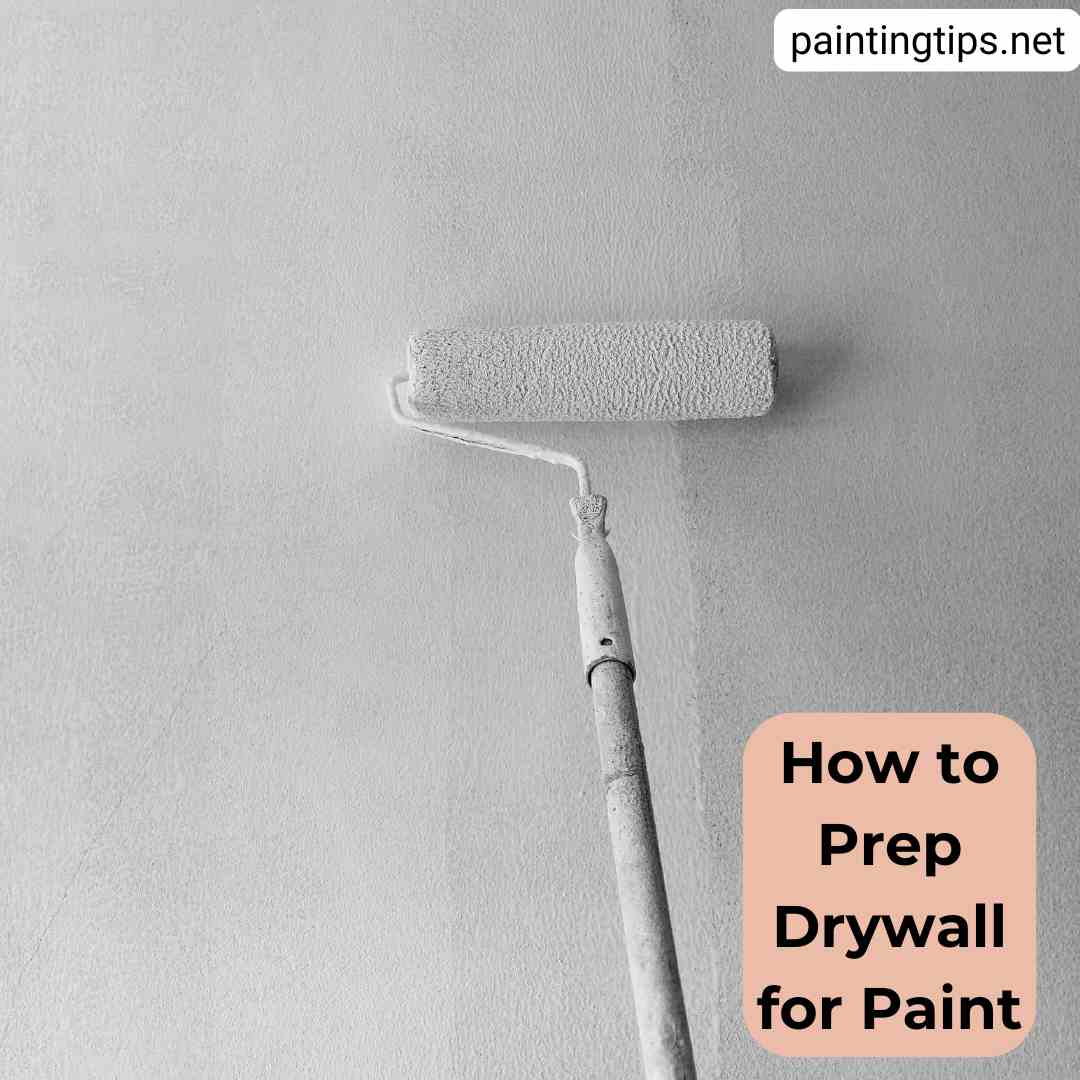 How to Prep Drywall for Paint: Step-by-Step Guide - Painting Tips
