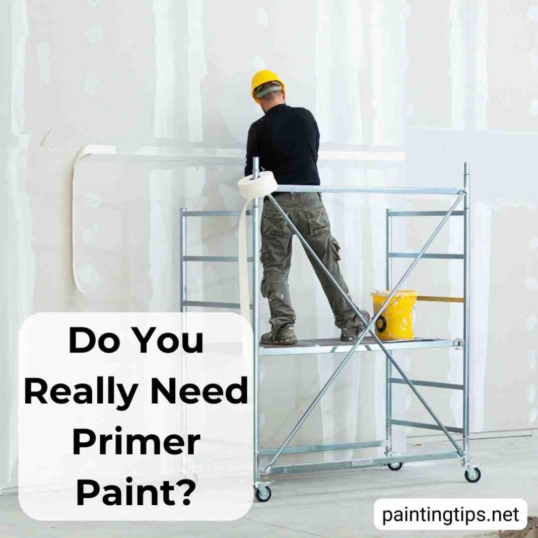 Do You Need to Primer Before Painting? Expert Tips - Painting Tips
