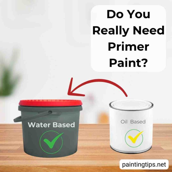 Do You Need to Primer Before Painting? Expert Tips - Painting Tips