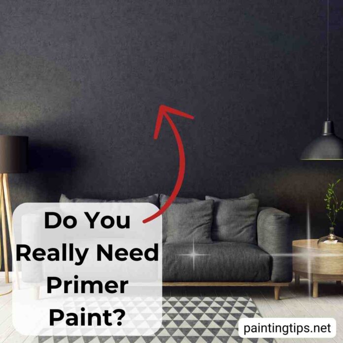 Do You Need to Primer Before Painting? Expert Tips - Painting Tips