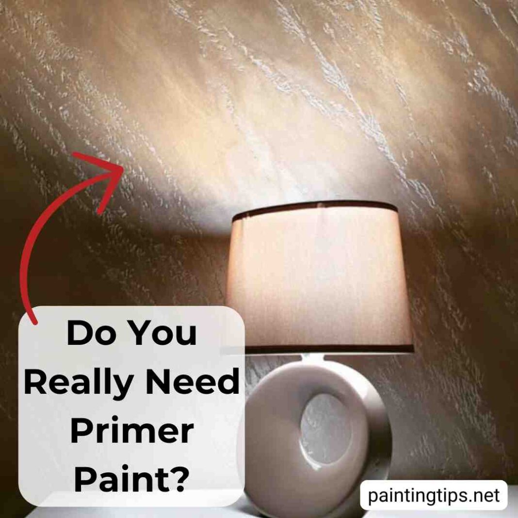 Do You Need to Primer Before Painting? Expert Tips - Painting Tips
