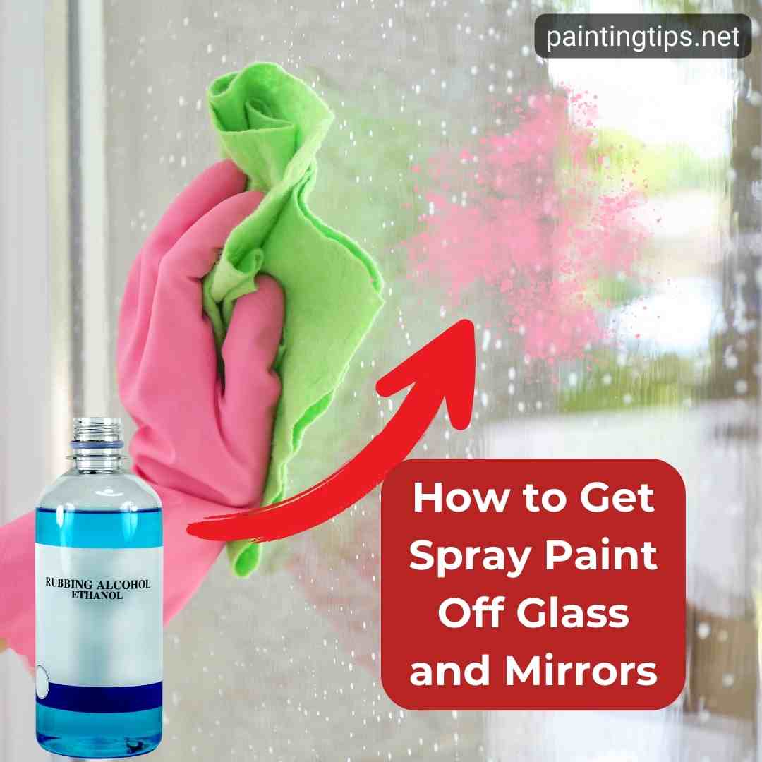 How to Get Spray Paint off Glass and Mirrors - Painting Tips