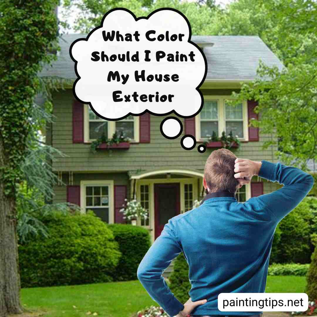What Color Should I Paint My House Exterior? - Painting Tips