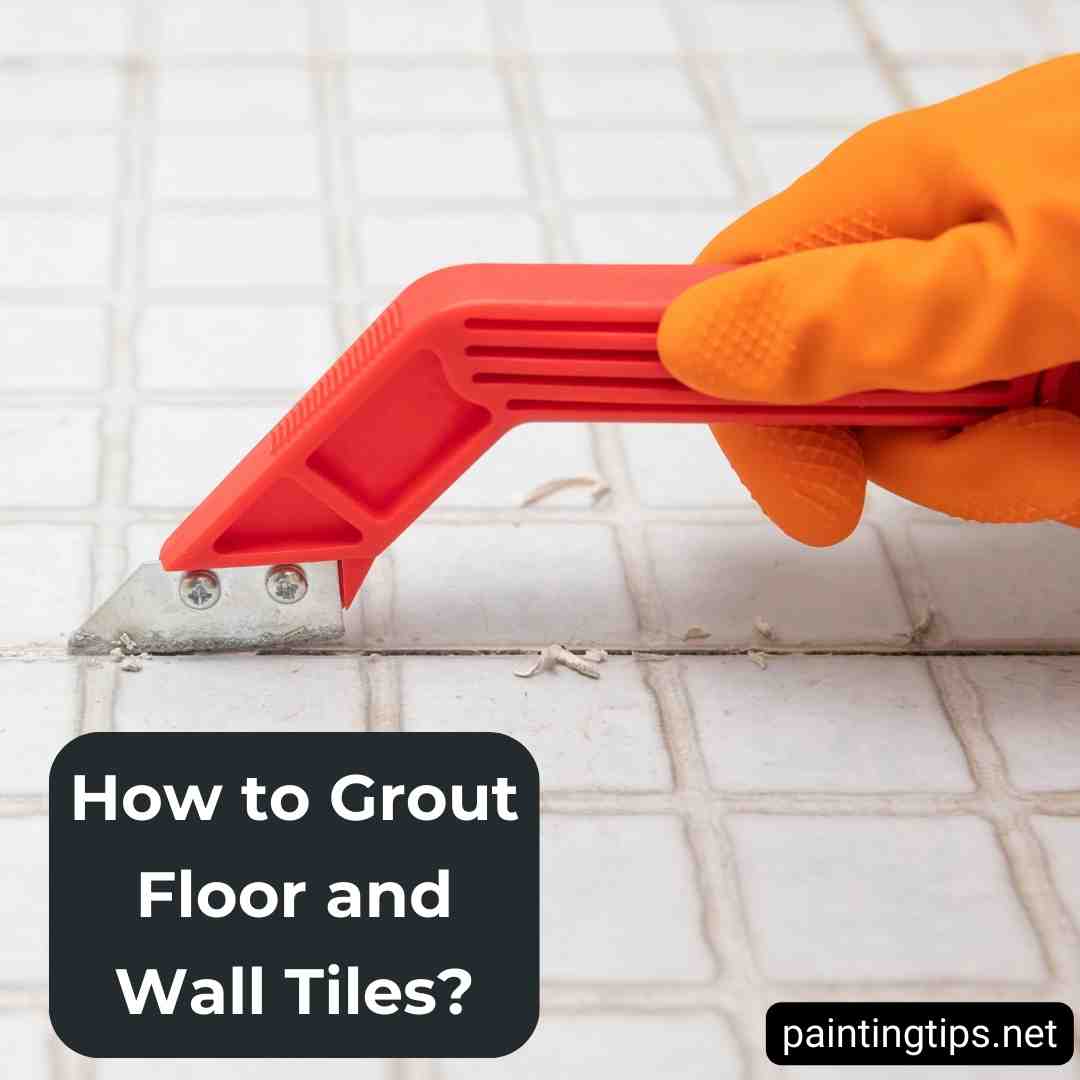 How to Grout Tiles: Step-by-Step Guide for Beginners - Painting Tips
