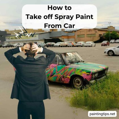 6 Effective Ways to Remove Spray Paint From a Car - Painting Tips